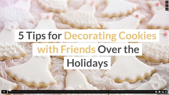 5 Tips for Decorating Cookies with Friends Over the Holidays